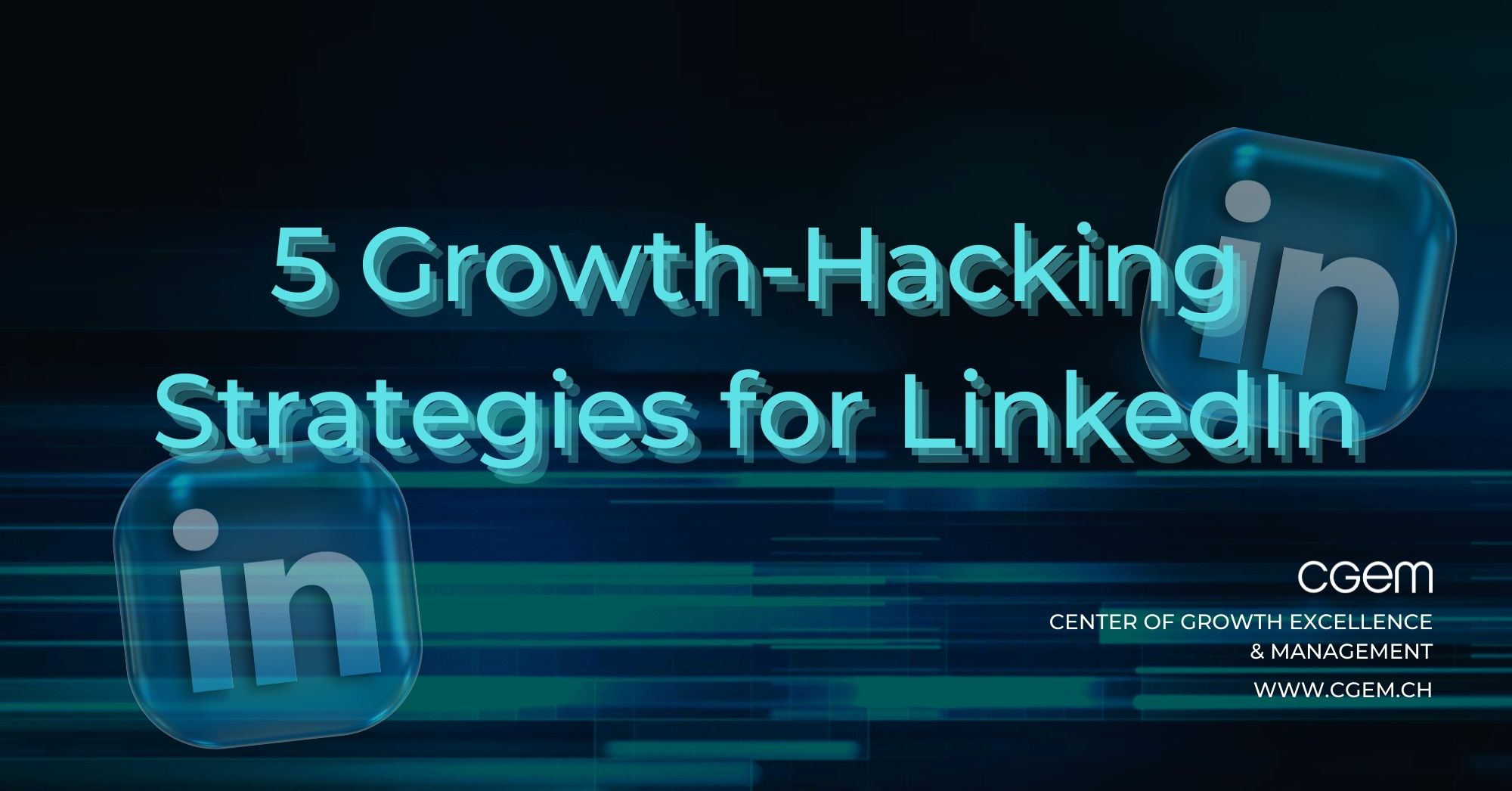 5 Growth Hacking Strategies For Linkedin Cgem